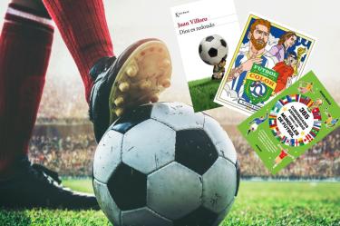 El fútbol también se lee: 5 libros para sentir la pasión de este ...